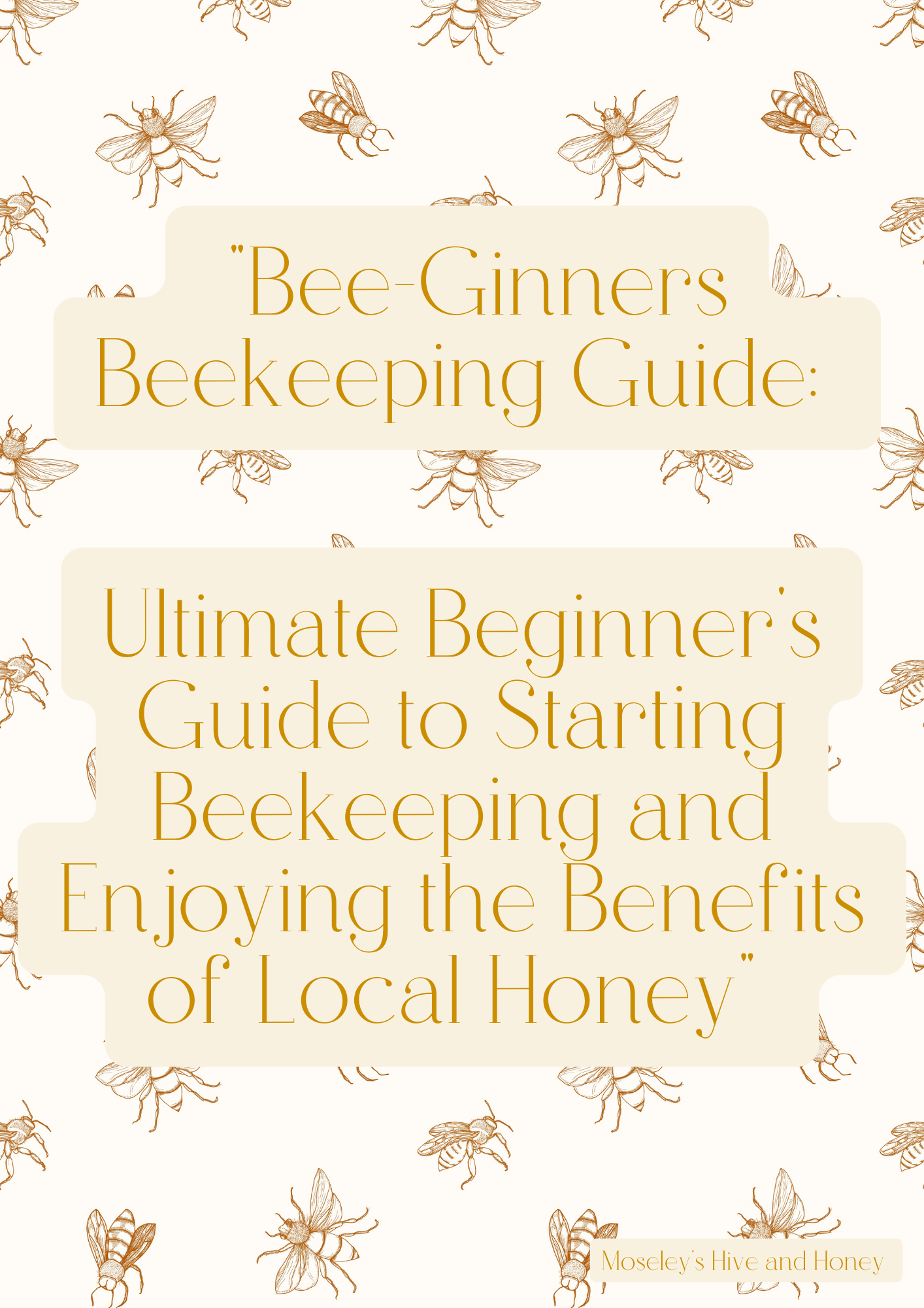 Moseley's Bee-Ginners Beekeeping Guide – Moseley's Hive and Honey